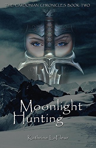 Moonlight Hunting: The Cardonian Chronicles Book Two by Kathrine ...