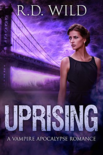 Uprising (Vampire Apocalypse, #2) by R.D. Wild | Goodreads