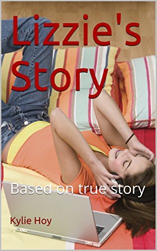 Lizzie's Story: Based on true story by kylie hoy | Goodreads