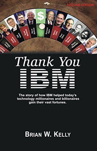 Thank You IBM!: The story of how IBM helped today's technology ...