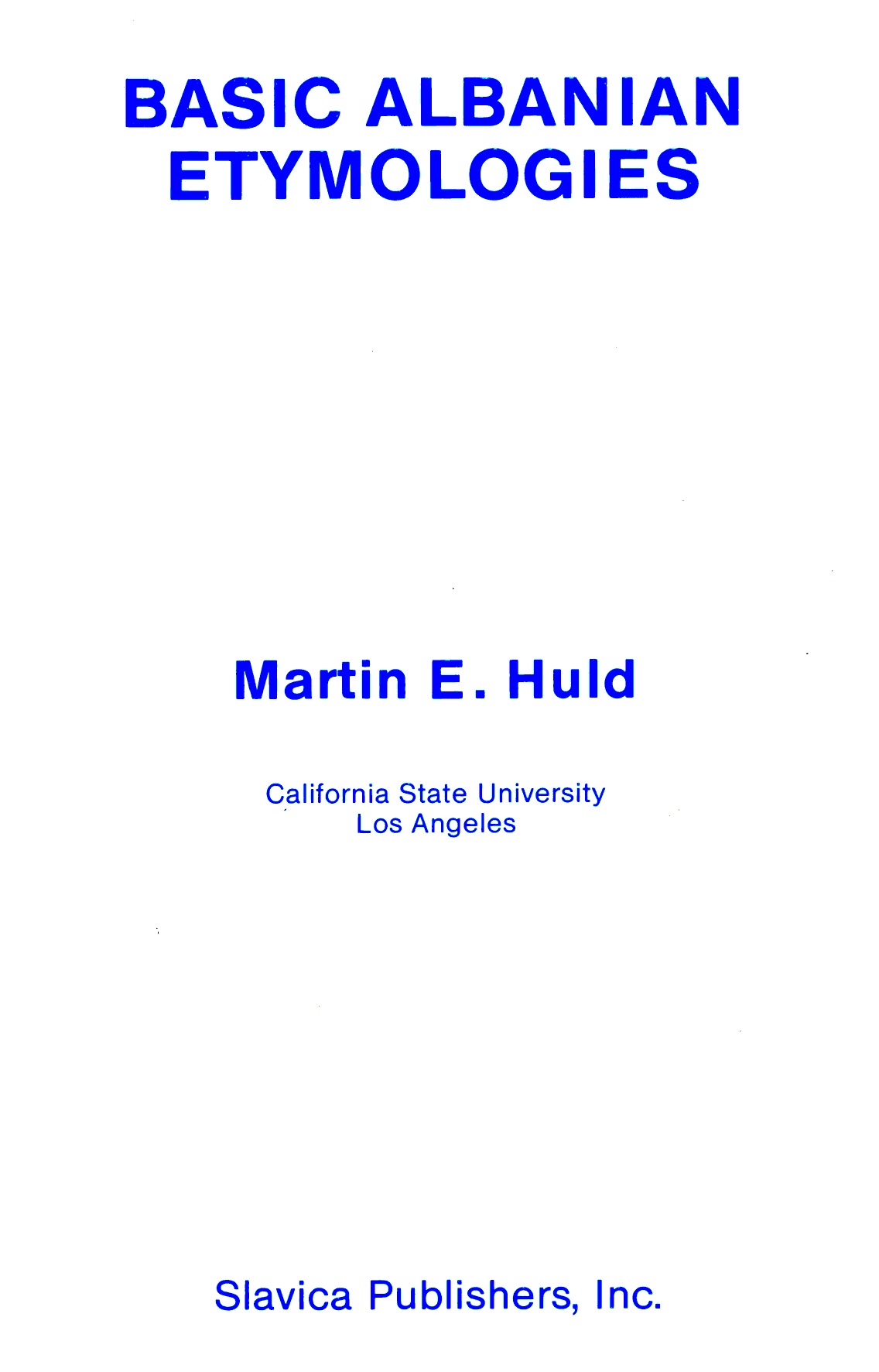 Basic Albanian Etymologies by Martin E. Huld | Goodreads