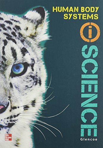 Glencoe Life iScience Module I: Human Body Systems, Grade 7, Student ...