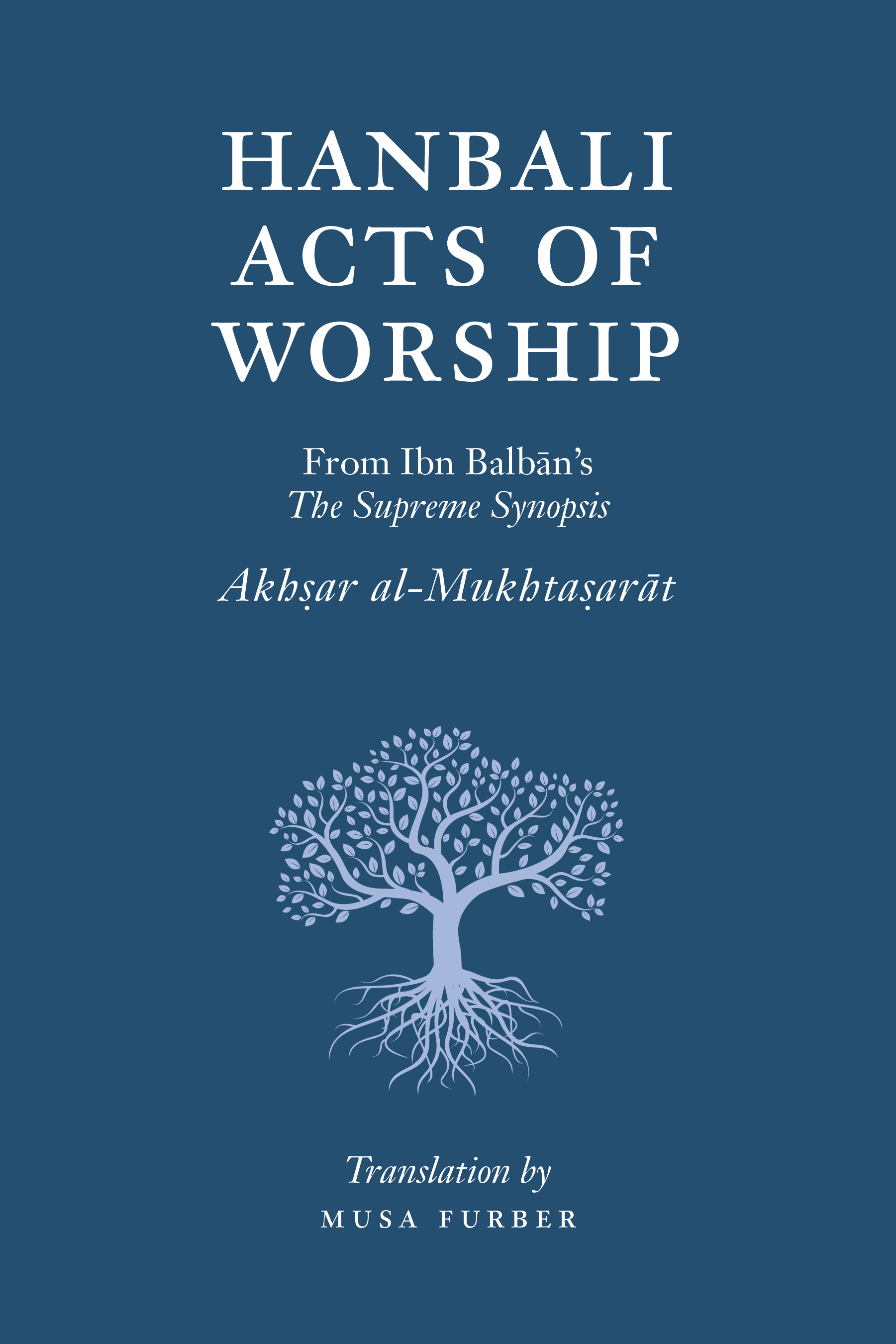 Hanbali Acts of Worship by Ibn Balban al-Hanbali | Goodreads