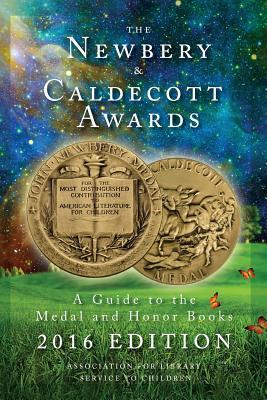 Newbery and Caldecott Awards: A Guide to the Medal and Honor Books ...