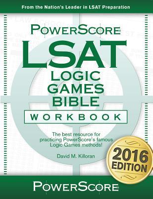The PowerScore LSAT Logic Games Bible Workbook by Dave M. Killoran ...