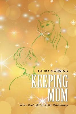 Keeping Mum by Laura Manning | Goodreads