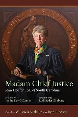 Madam Chief Justice: Jean Hoefer Toal of South Carolina by W. Lewis ...