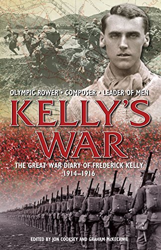 Kelly's War: The Great War Diary of Frederick Kelly 1914-1916 by ...