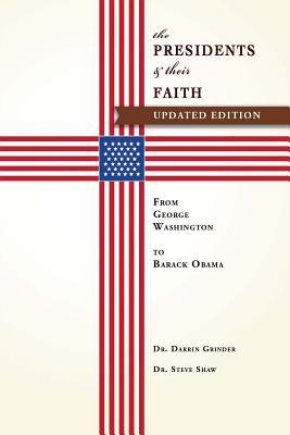The Presidents & Their Faith: From George Washington to Barack Obama by ...