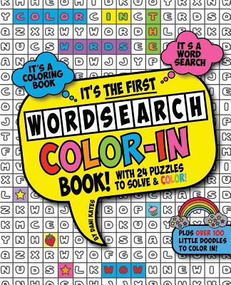 The First Word Search Color-In Book: A WordSearch Coloring Book by Dani ...