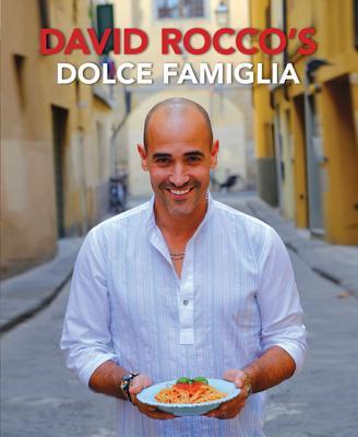 Dolce Famiglia by David Rocco | Goodreads