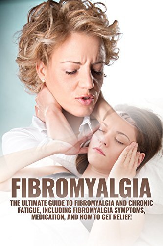 Fibromyalgia: The Ultimate Guide to Fibromyalgia and Chronic Fatigue ...