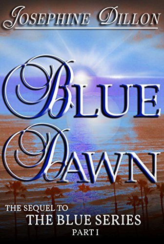 Blue Dawn, the Sequel to the Blue Series, Part 1 by Josephine Dillon ...