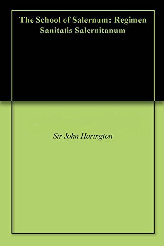 The School of Salernum: Regimen Sanitatis Salernitanum by John ...