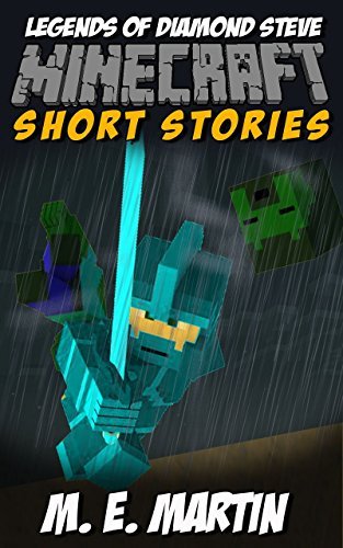 Minecraft: Legends of Diamond Steve Minecraft Short Stories by M.E ...