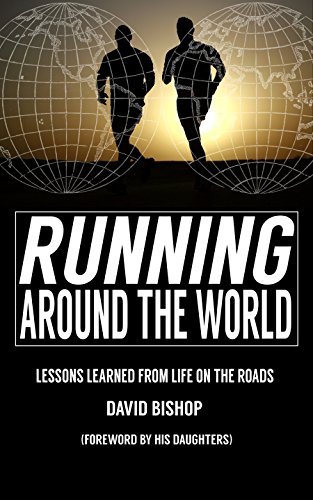 Running Around the World: Lessons Learned from Life on the Roads by ...