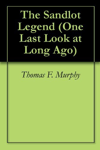 The Sandlot Legend by Thomas F. Murphy | Goodreads