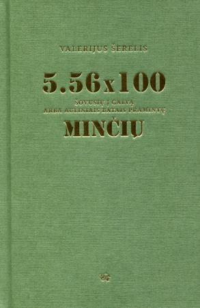 5.56x100 šovusių į galvą arba auliniais batais pramintų minčių by ...