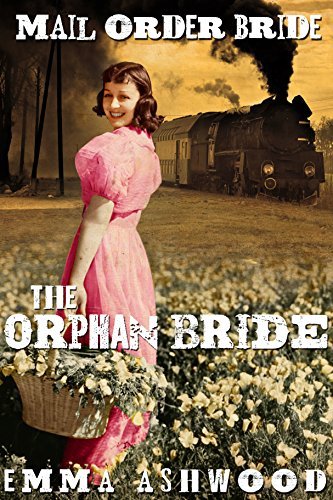 Mail Order Bride: The Orphan Bride by Emma Ashwood | Goodreads