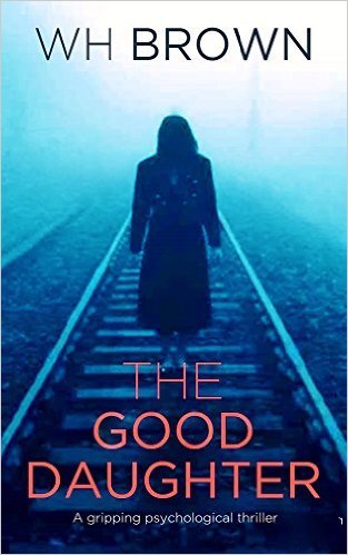 The Good Daughter by W.H. Brown | Goodreads