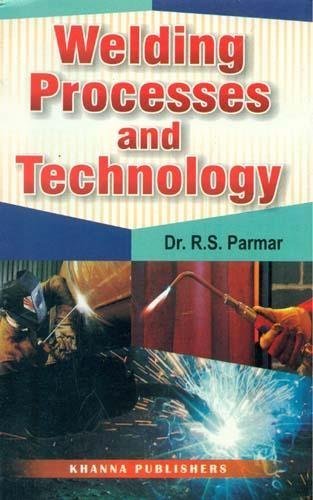 Welding Processing and Technology by R. S. Parmer | Goodreads