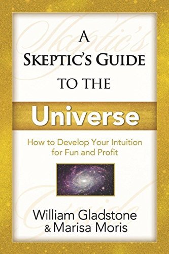 A Skeptic's Guide To The Universe: How To Develop Your Intuition For ...