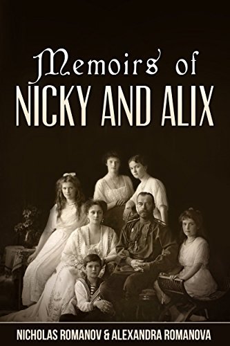 Memoirs of Nicky and Alix by Nicholas Romanov | Goodreads