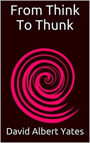 From Think To Thunk by David Albert Yates | Goodreads