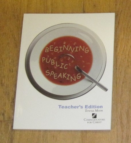 Beginning Public Speaking Teacher's Edition by Teresa Moon | Goodreads