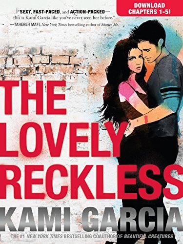 THE LOVELY RECKLESS Chapters 1-5 by Kami Garcia | Goodreads