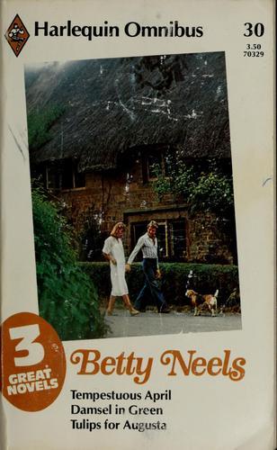 Tempestuous April / Damsel in Green / Tulips for Augusta by Betty Neels ...