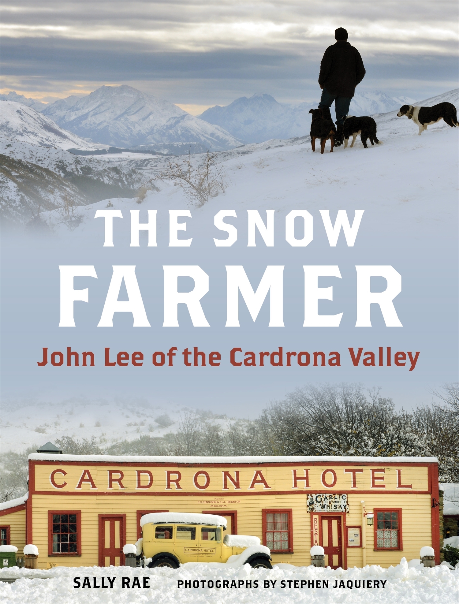 The Snow Farmer: John Lee of the Cardrona Valley by Sally Rae | Goodreads