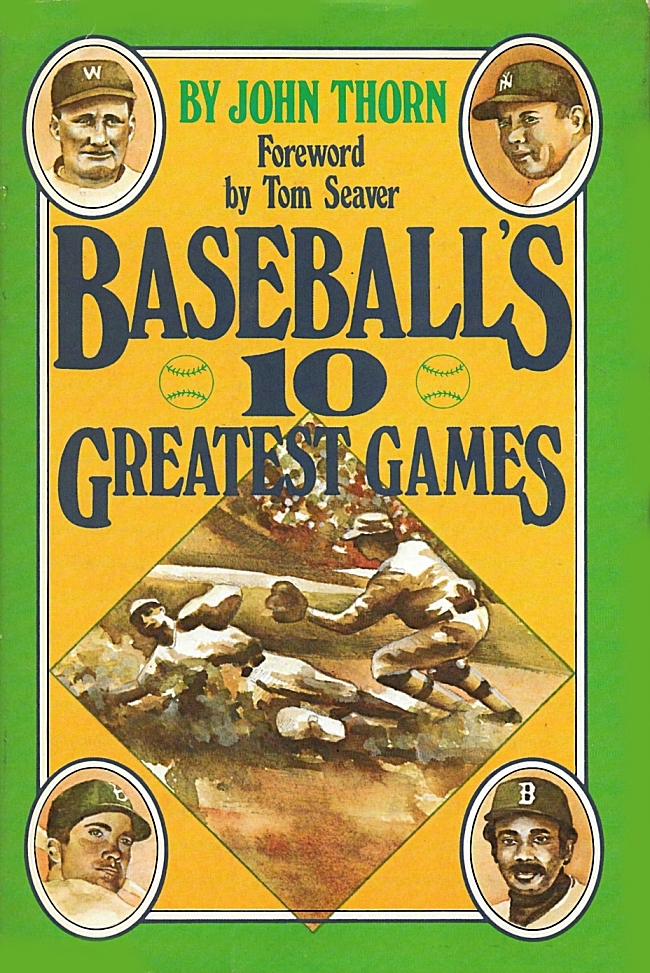 Baseball's 10 Greatest Games by John Thorn | Goodreads