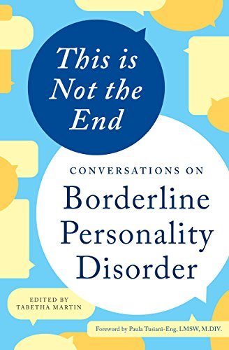 This is Not the End: Conversations on Borderline Personality Disorder ...
