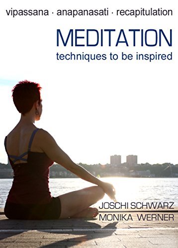 Meditation Techniques to be Inspired: Vipassana, Anapanasati and ...