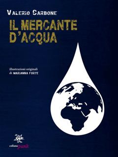 Il mercante d'acqua by Valerio Carbone | Goodreads
