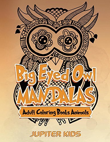 Big Eyed Owl Mandalas: Adult Coloring Books Animals by Jupiter Kids ...
