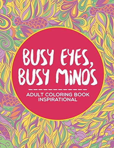 Busy Eyes, Busy Minds: Adult Coloring Book Inspirational by Jupiter ...