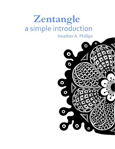 Zentangle: A Simple Introduction by Heather A. Phillips | Goodreads