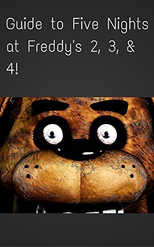 The NEW Complete Guide to: Five Nights at Freddy Game Cheats AND Guide ...
