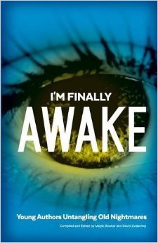 I'm Finally Awake: Young Authors Untangling Old NIghtmares by Marjie ...
