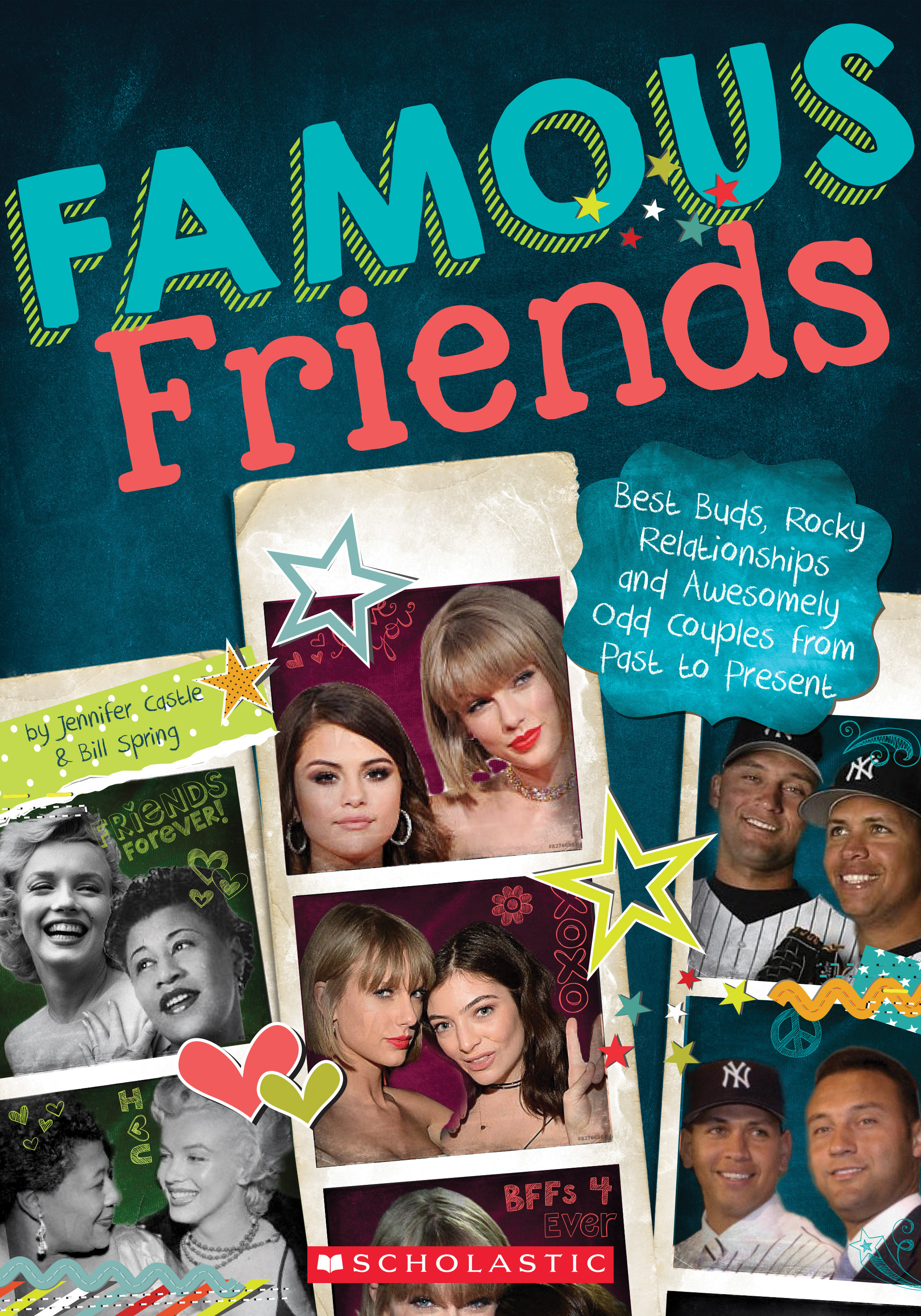 Famous Friends: Best Buds, Rocky Relationships, and Awesomely Odd ...