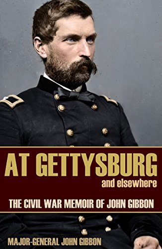 At Gettysburg and Elsewhere (Expanded, Annotated): The Civil War Memoir ...