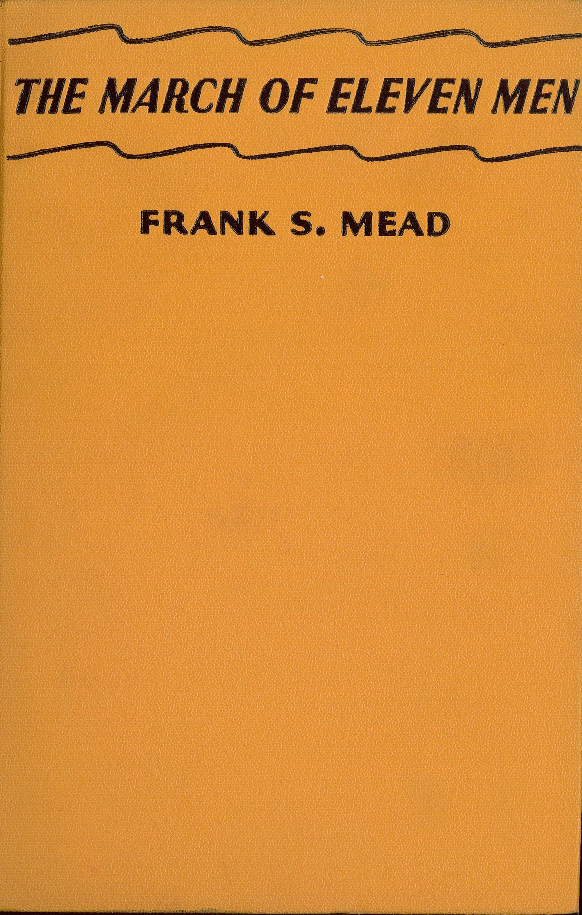 The March of Eleven Men by Frank S. Mead | Goodreads