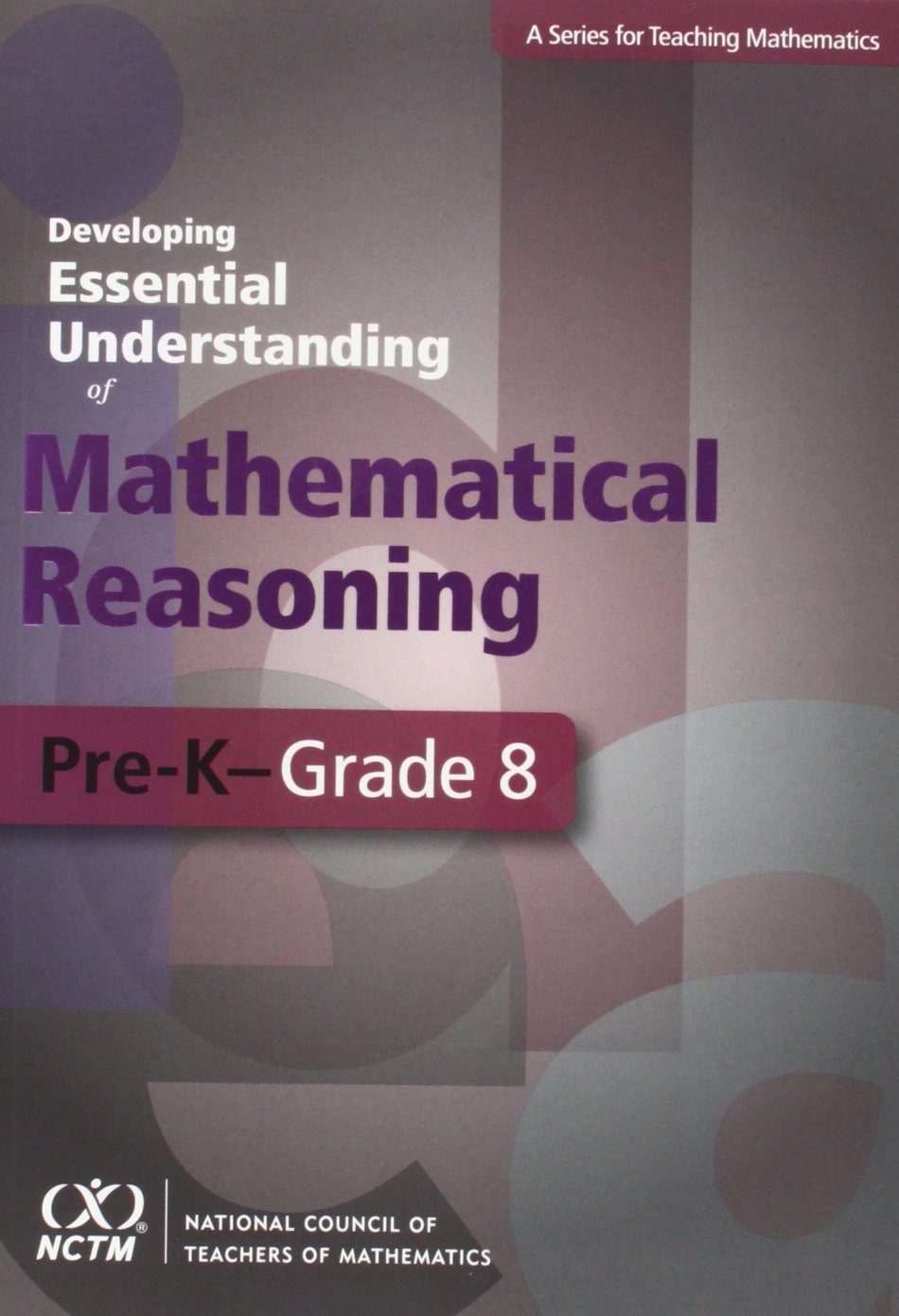 Developing Essential Understanding of Mathematical Reasoning for ...
