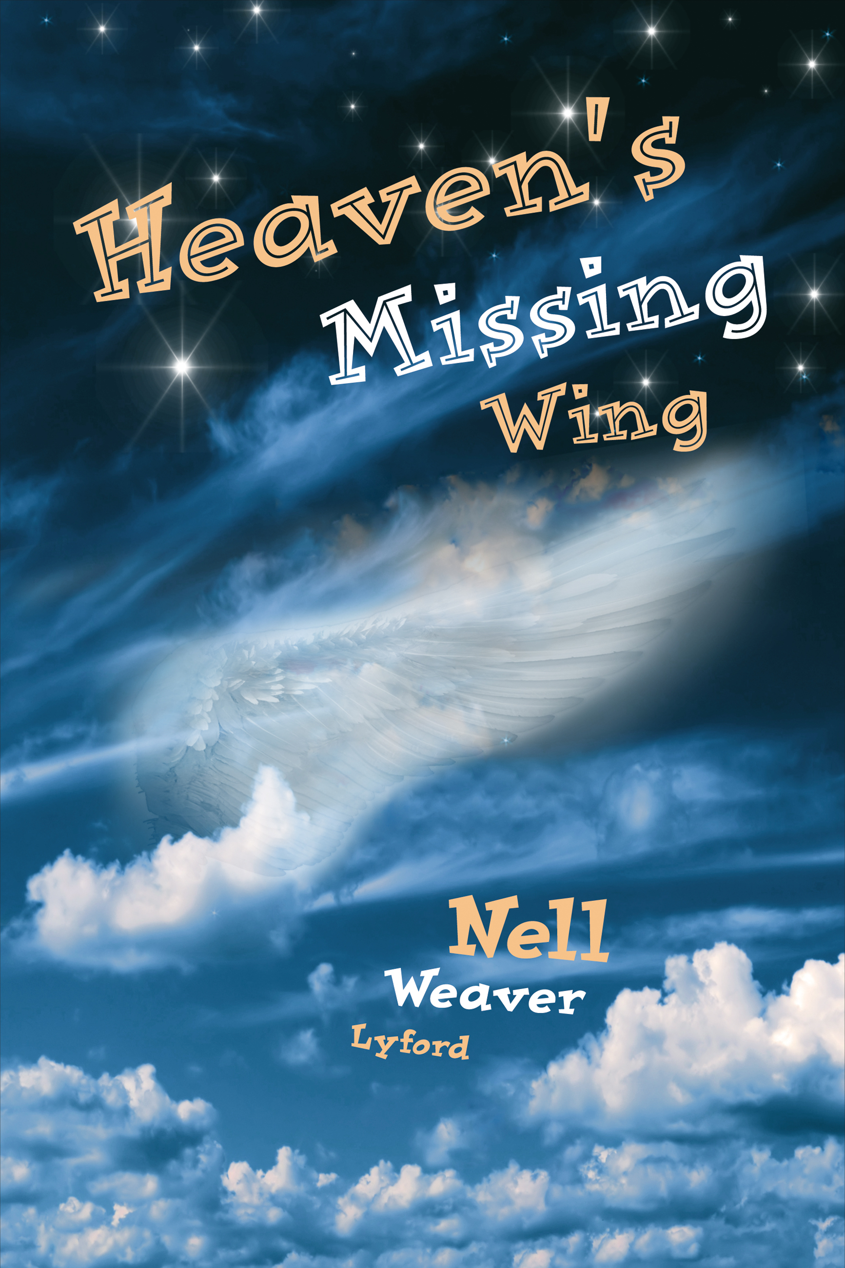 Heaven's Missing Wing by Nell Weaver Lyford | Goodreads