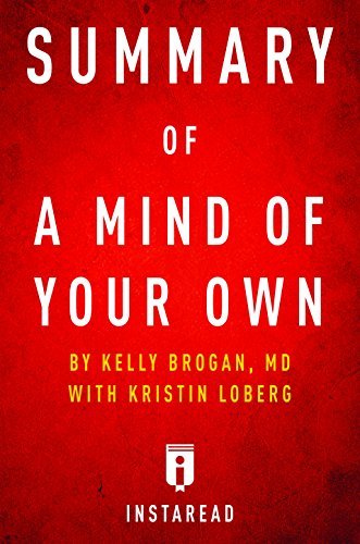 Summary of A Mind of Your Own: by Kelly Brogan with Kristin Loberg ...
