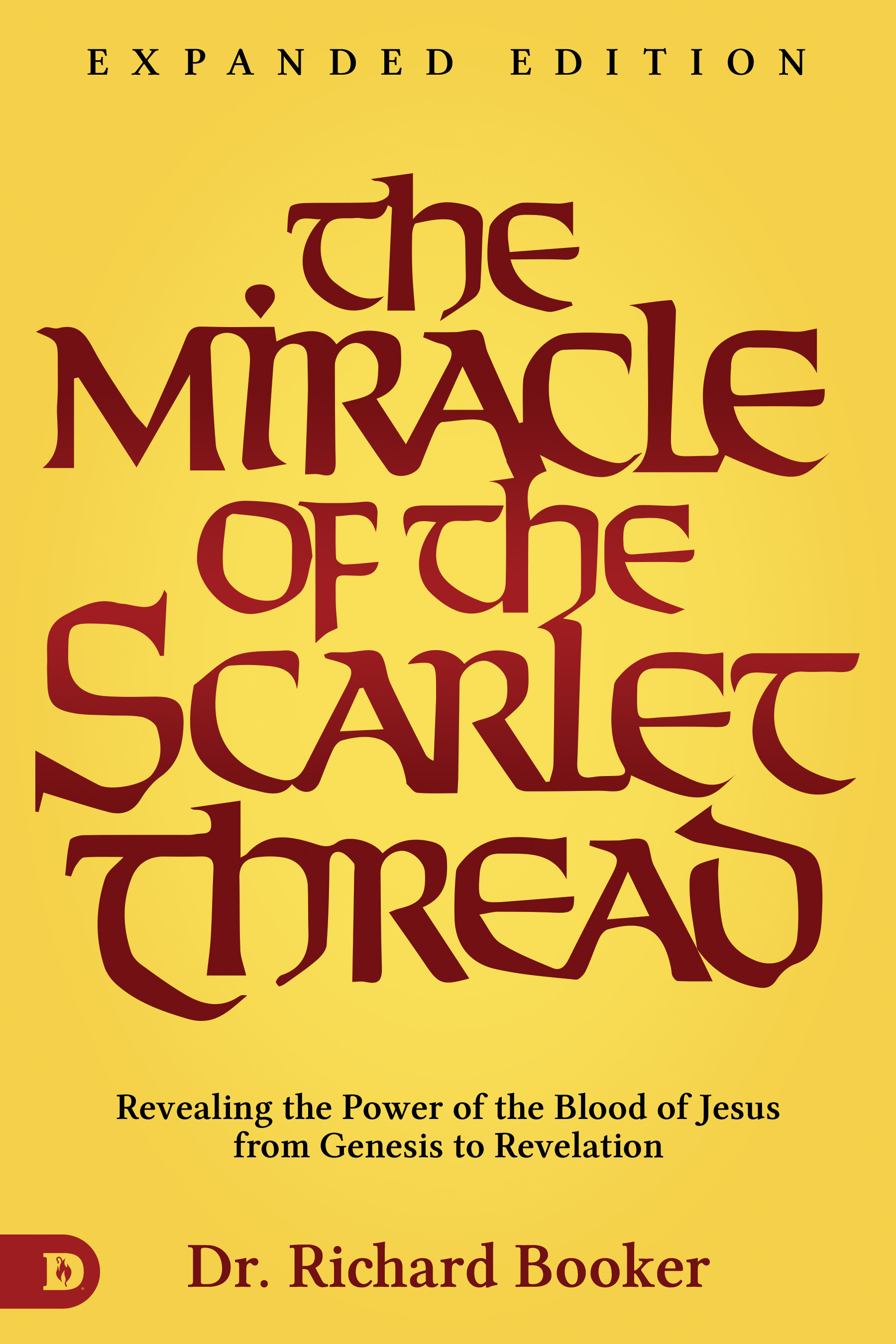 The Miracle of the Scarlet Thread Expanded Edition: Revealing the Power ...