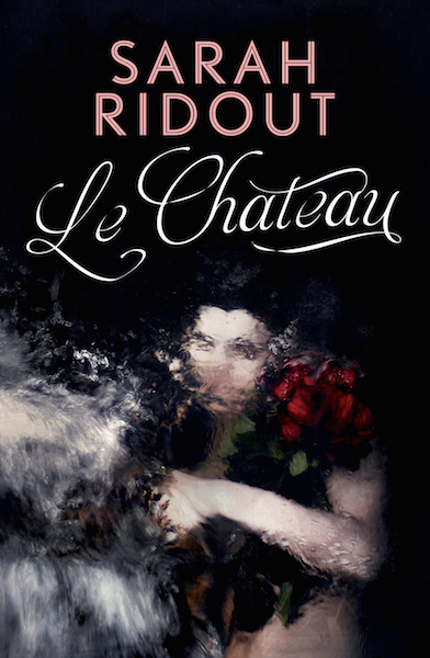 Le Chateau by Sarah Ridout | Goodreads