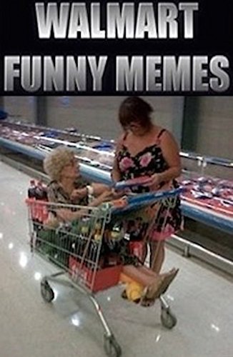 Memes: Walmart Funny Memes - Epic Fails & Memes - Your Favorite Store ...